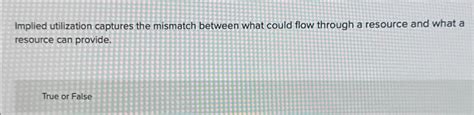 Solved Implied Utilization Captures The Mismatch Between