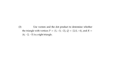 Solved 3 Use Vectors And The Dot Product To Determine