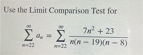 Solved Use The Limit Comparison Test