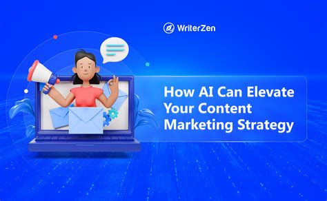 Writerzen How Ai Can Elevate Your Content Marketing Strategy