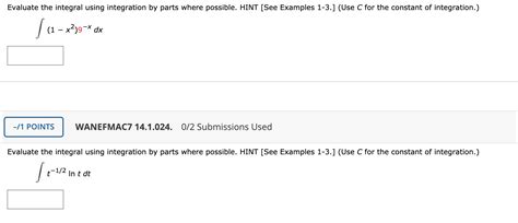 Solved Evaluate The Integral Using Integration By Parts Chegg