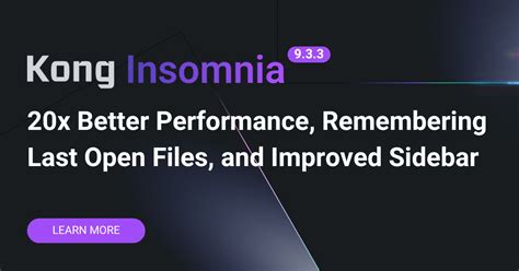 announcing insomnia 9 3 3 ga with 20x better performance remembering last open files and