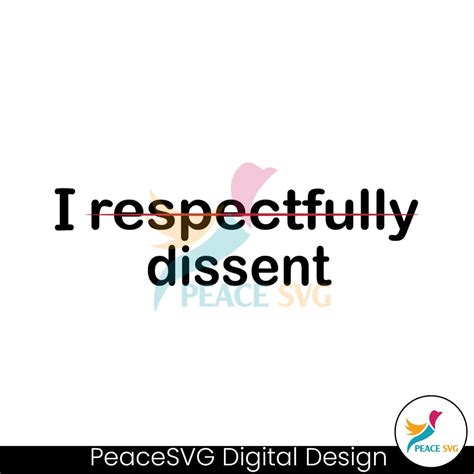 I Respectfully Dissent Political Saying Svg Digital Download Peacesvg