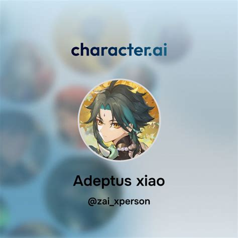 Chat With Adeptus Xiao Character Ai Personalized Ai For Every Moment Of Your Day