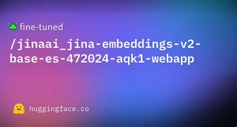 Fine Tunedjinaaijina Embeddings V2 Base Es 472024 Aqk1 Webapp · Datasets At Hugging Face