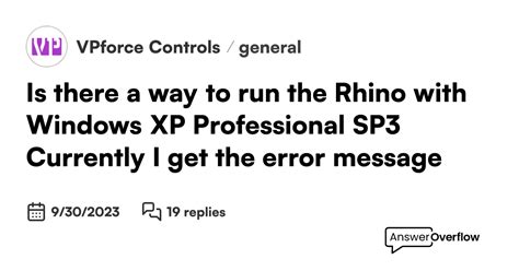 Is There A Way To Run The Rhino With Windows Xp Professional Sp3 Currently I Get The Error