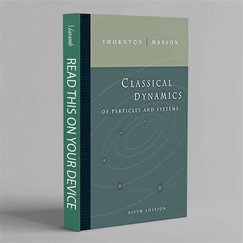 Classical Dynamics Of Particles And Systems Th Edition For A Comprehensive Guide Luxsento