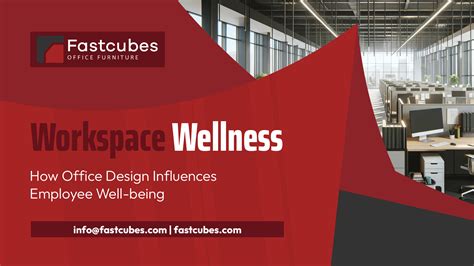 Workspace Wellness How Office Design Influences Employee Well Being Fastcubes