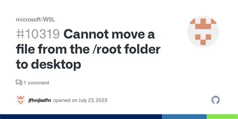 Cannot Move A File From The Root Folder To Desktop · Issue 10319 · Microsoftwsl · Github