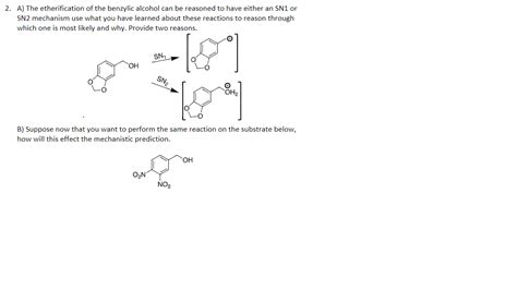 Solved 2 A The Etherification Of The Benzylic Alcohol Can