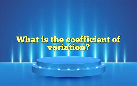 What Is The Coefficient Of Variation