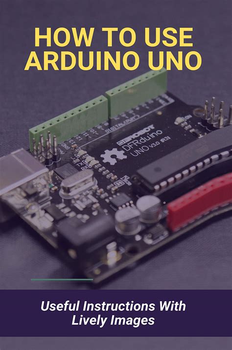 Buy How To Use Arduino Uno Useful Instructions With Lively Images Arduino Programming For