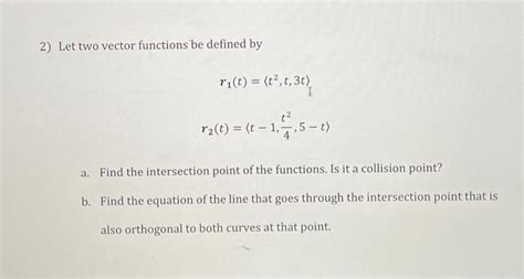 Solved 2 Let Two Vector Functions Be Defined By