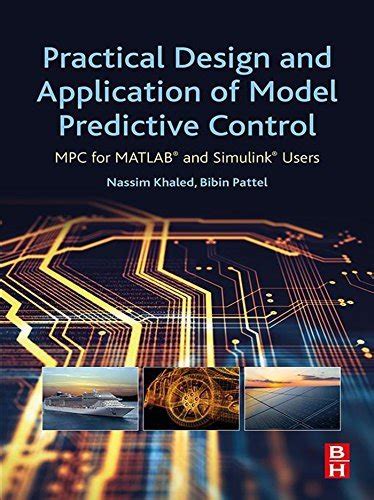 Practical Design And Application Of Model Predictive Control Mpc For Matlab® And Simulink