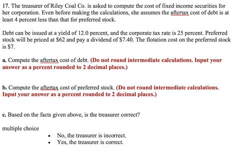 Solved 17 The Treasurer Of Riley Coal Co Is Asked To Chegg