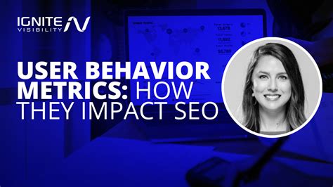 User Behavior Metrics How They Impact Seo