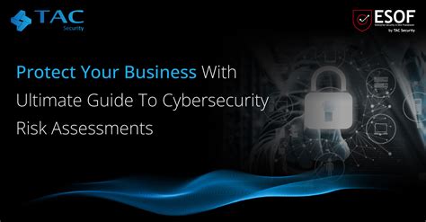 Protect Your Business With Ultimate Guide To Cybersecurity Risk Assessments Tac Security
