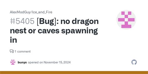 Bug No Dragon Nest Or Caves Spawning In · Issue 5405 · Alexmodguyiceandfire · Github