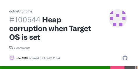 Heap Corruption When Target Os Is Set · Issue 100544 · Dotnet Runtime · Github