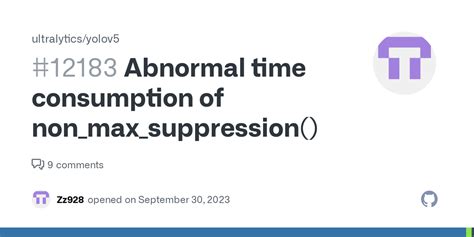 Abnormal Time Consumption Of Nonmaxsuppression · Issue 12183 · Ultralyticsyolov5 · Github