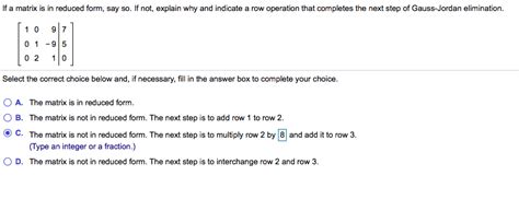 solved if a matrix is in reduced form say so if not