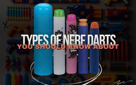 Types Of Nerf Darts You Should Know About