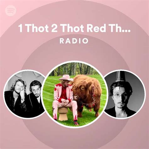 Thot Thot Red Thot Blue Thot Radio Playlist By Spotify Spotify