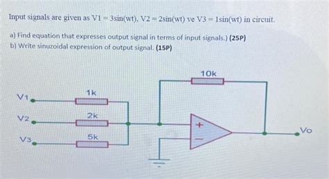 Solved Input Signals Are Given As V13sinwtv22sinwt Ve