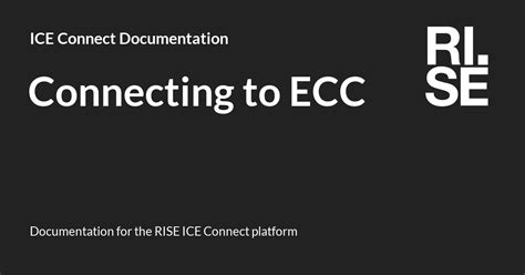 Connecting To ECC ICE Connect Documentation