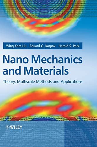 Nano Mechanics And Materials Theory Multiscale Methods And Applications By Liu Wing Kam Good