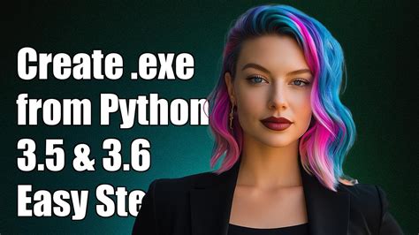 How To Create An Executable Exe From Python 35 And 36 Code Youtube