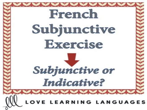 Gcse French French Subjunctive Exercise Subjunctive Or Indicative