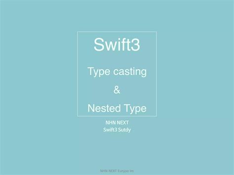 Swift3 Typecasting Nested Type PPT