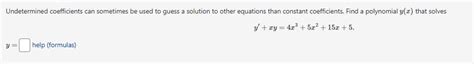 Solved Undetermined Coefficients Can Sometimes Be Used To Chegg