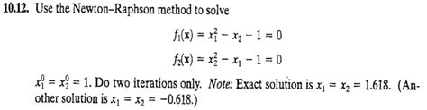 Solved Use The Newton Raphson Method To Solve X Chegg