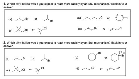 Solved 1 Which Alkyl Halide Would You Expect To React More