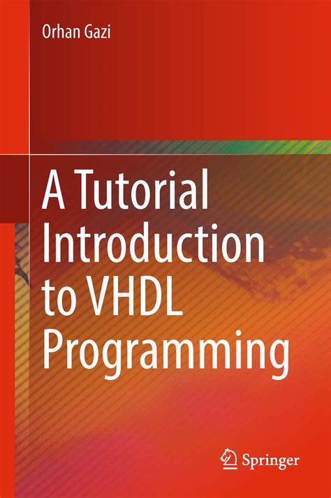 A Tutorial Introduction To Vhdl Programming Gazi Orhan 9789811323089 Books