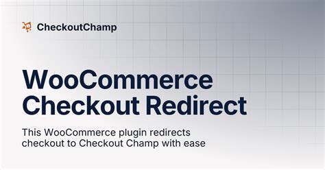 Woocommerce Checkout Redirect Checkoutchamp