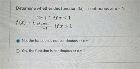 Solved Determine Whether This Function F X Is Continuous At Chegg