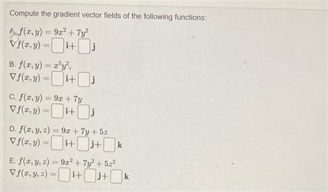 solved compute the gradient vector fields of the following