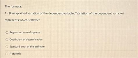 Solved The Formula Unexplained Variation Of The Chegg Com