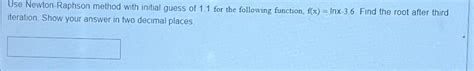 solved use newton raphson method with initial guess of 1 1