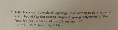 Solved 4 Use The Error Formula Of Lagrange Interpolation To
