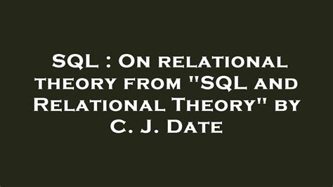 Sql On Relational Theory From Sql And Relational Theory By C J