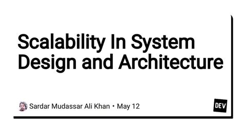 scalability in system design and architecture r devto