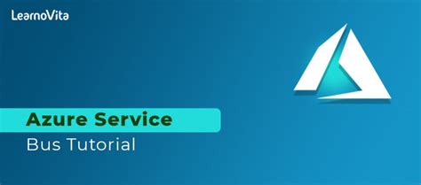 What Is Azure Service Bus Tutorial Basic To Advanced Level