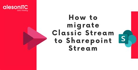 How To Migrate Classic Stream To Sharepoint Stream