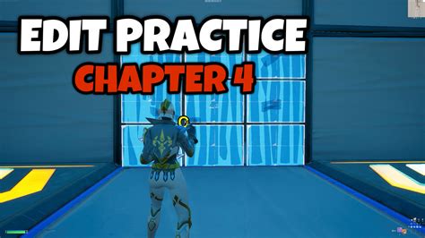 CHAPTER 5 EDIT PRACTICE Nearfnbr Fortnite Creative Map Code
