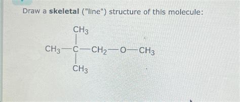 Solved Draw A Skeletal Line ﻿structure Of This Molecule