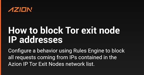 How To Block Tor Exit Node Ip Addresses Azion Documentation